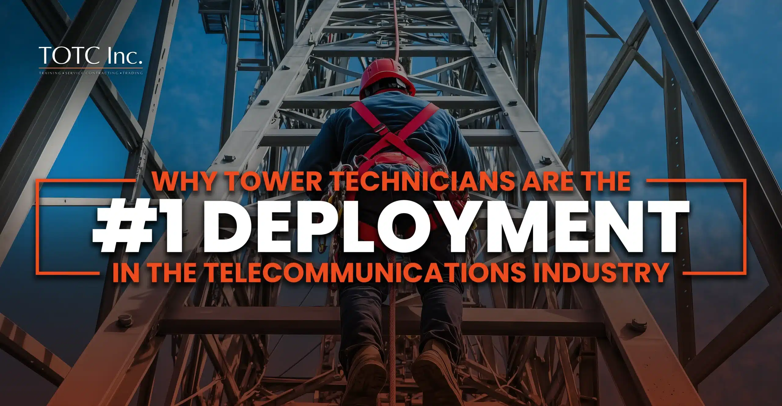 Why Tower Technicians are the Top Deployment in Telco Industry